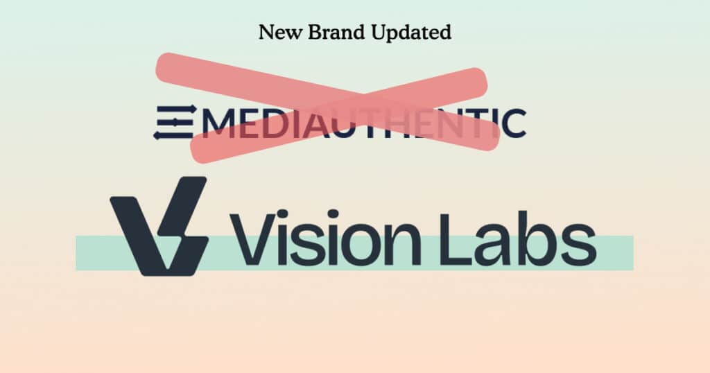 Introducing Vision Labs: The Evolution of Mediauthentic | Vision Labs
